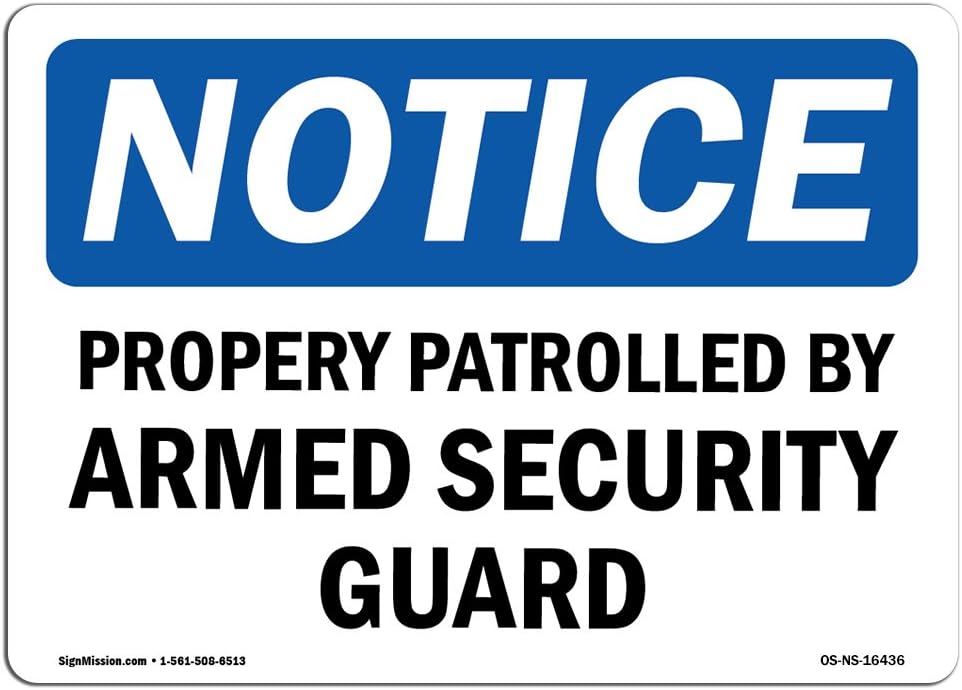 Amazon.com : OSHA Notice Sign - Notice Property Patrolled by Armed ...