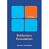 Evidentiary Foundations 12th Edition [LATEST EDITION]: Edward J ...