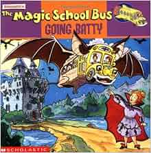 The Magic School Bus Going Batty: A Book About Bats: Joanna Cole, Bruce ...