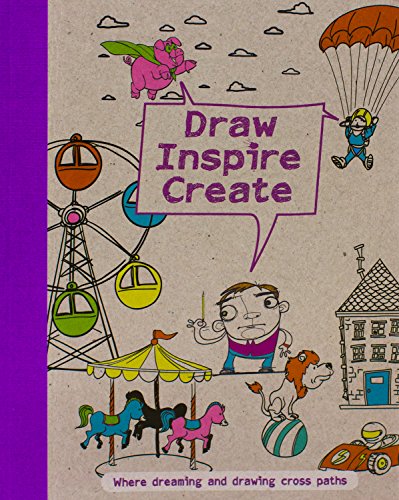 Draw Inspire Create (Drawing Books): Parragon Books: 9781445472416 ...