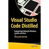 Visual Studio Code Distilled: Evolved Code Editing for Windows, macOS, and Linux: Del Sole ...
