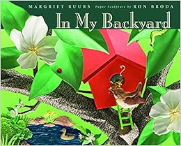 In My Backyard: Ruurs, Margriet, Broda, Ron: 9780887767753: Amazon.com ...