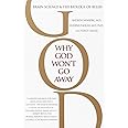 Why God Won't Go Away: Brain Science and the Biology of Belief: Andrew ...