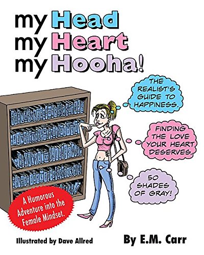 Amazon.com: My Head, My Heart, My Hooha: 9781631779626: E. M. Carr: Books