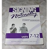 Signing Naturally Units 7-12 Student Set: Ella Mae Lentz, Ken Mikos ...