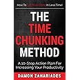 The Time Chunking Method: A 10-Step Action Plan For Increasing Your ...