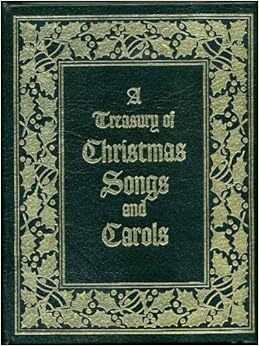 A Treasury Of Christmas Songs And Carols: Edited and Annotated by Henry ...