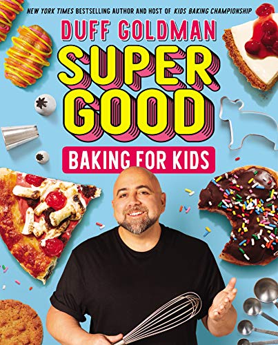 Super Good Baking for Kids: Goldman, Duff: 9780062349811: Amazon.com: Books