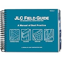 JLC Field Guide to Residential Construction, Volume 2: A Manual of Best ...