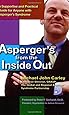 Asperger's From the Inside Out: A Supportive and Practical Guide for Anyone with Asperger's ...