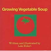 Growing Vegetable Soup Board Book: Ehlert, Lois: 9780152050559: Amazon ...