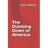 The Deliberate Dumbing Down of America - a Chronological Paper Trail ...