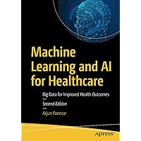Machine Learning and AI for Healthcare: Panesar, Arjun: 9781484237984 ...