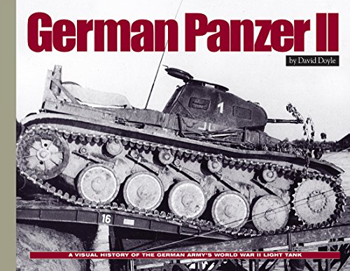 German Panzer II: A Visual History of the German Army's WWII - Want It All