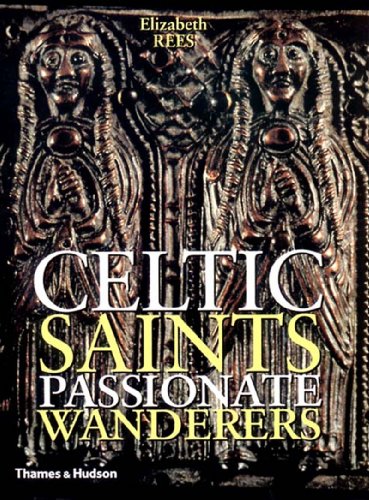 Celtic Saints: Passionate Wanderers: Rees, Elizabeth, Rees, Margaret ...