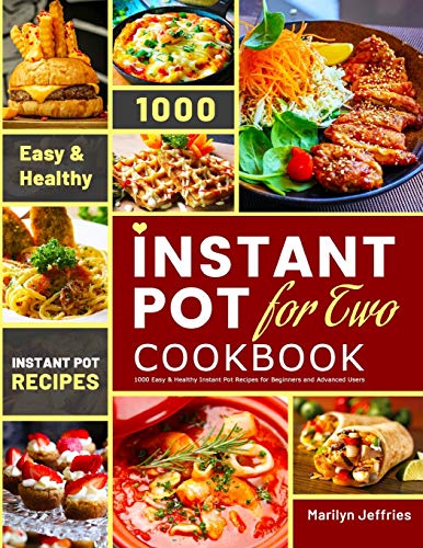 The Ultimate Instant Pot for Two Cookbook: 1000 Easy & Healthy Instant ...