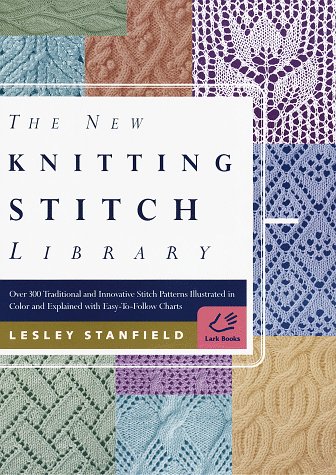 The New Knitting Stitch Library: Over 300 Traditional and Innovative ...