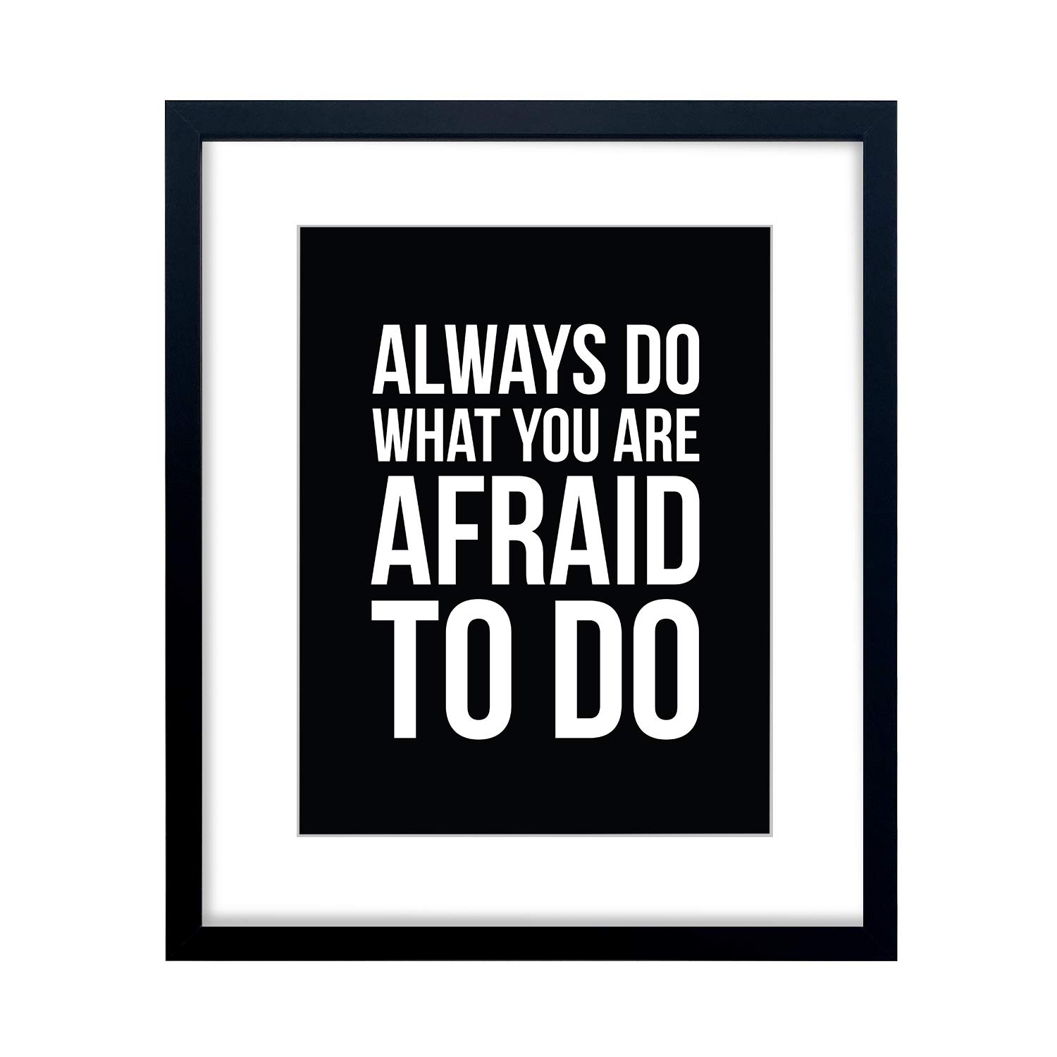 Amazon.com: Always Do What You are Afraid to Do - Wall Decor Poster ...