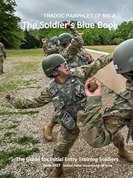TRADOC Pamphlet TP 600-4 The Soldier’s Blue Book: The Guide for Initial ...