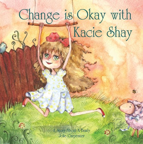 Change Is Okay with Kacie Shay: A Story About a Family: Carpenter Berry ...
