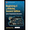 Beginning C for Arduino, Second Edition: Learn C Programming for the Arduino: Purdum, Jack ...