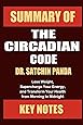 The Circadian Code: Lose Weight, Supercharge Your Energy, and Transform Your Health from Morning ...
