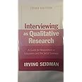 Interviewing as Qualitative Research: A Guide for Researchers in ...