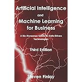 Artificial Intelligence and Machine Learning for Business: A No ...