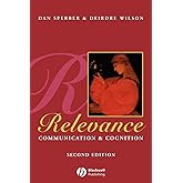 Relevance: Communication and Cognition (Language and Thought): Sperber ...