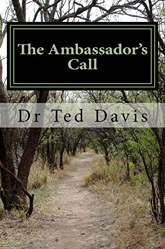 The Ambassador's Call: Dr Ted Davis: 9781475288223: Amazon.com: Books
