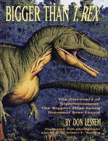 Bigger Than T-Rex: Don Lessem, Robert F. Walters: 9780517709306: Books ...