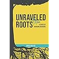 Unraveled Roots for Men: 4 Causes of Damaging Behaviors: Mayo, Greg ...