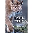 Path of the Puma: The Remarkable Resilience of the Mountain Lion ...