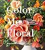 Color Me Floral: Stunning Monochromatic Arrangements for Every Season ...