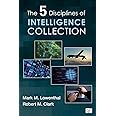 The Five Disciplines of Intelligence Collection: Lowenthal, Mark M ...
