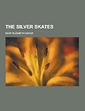 "Hans Brinker, or the Silver Skates " (Dover Children's Evergreen ...
