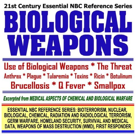 21st Century Essential NBC Reference Series: Biological Weapons ...