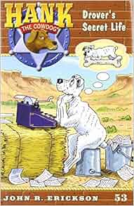 Drover's Secret Life #53 (Hank the Cowdog): John R. Erickson, Gerald L ...
