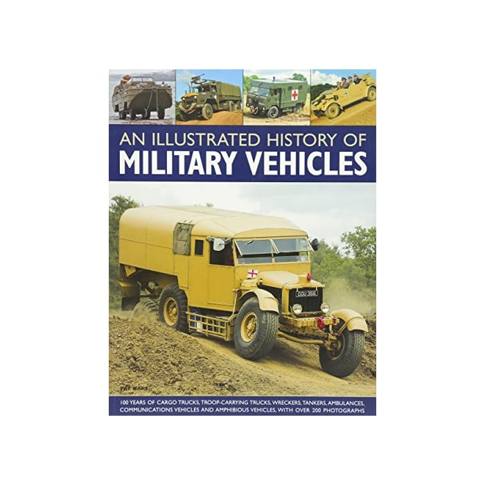 Buy An Illustrated History of Military Vehicles: 100 years of cargo ...
