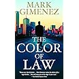 The Color of Law: A Novel: Gimenez, Mark: 9780307275004: Amazon.com: Books