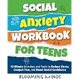 Social Anxiety Workbook for Teens: 10-Minute Activities and Tools to ...