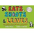 Eats, Shoots & Leaves: Why, Commas Really Do Make a Difference!: Truss ...
