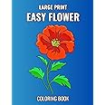Amazon.com: Large Print Easy Flower coloring book: Beautiful Relaxing ...
