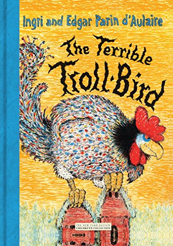 The Terrible Troll-Bird: d'Aulaire, Ingri, d'Aulaire, Edgar ...