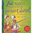 You Wouldn't Want to Be an American Colonist! (Revised Edition) (You ...