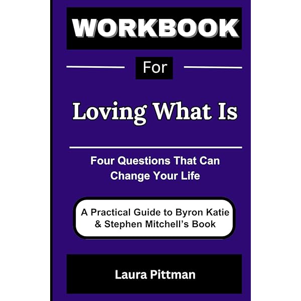 Byron Katie Books Book: Loving What Is By Byron Katie - Four Questions ...