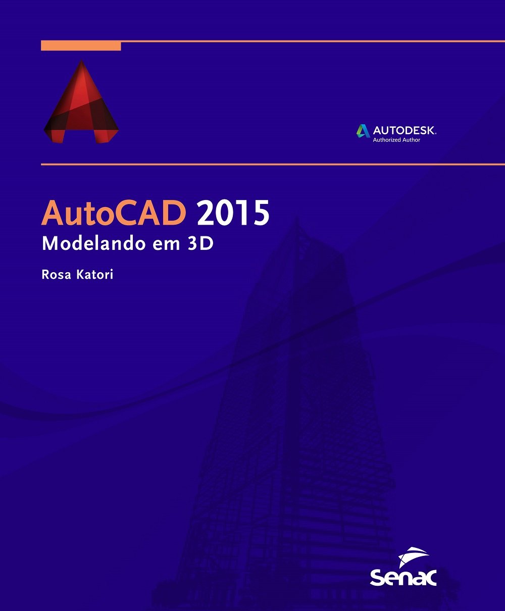 AutoCAD 2015. Modelando em 3D PDF Rosa Katori