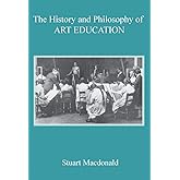 A History of Art Education: Intellectual and Social Currents in ...