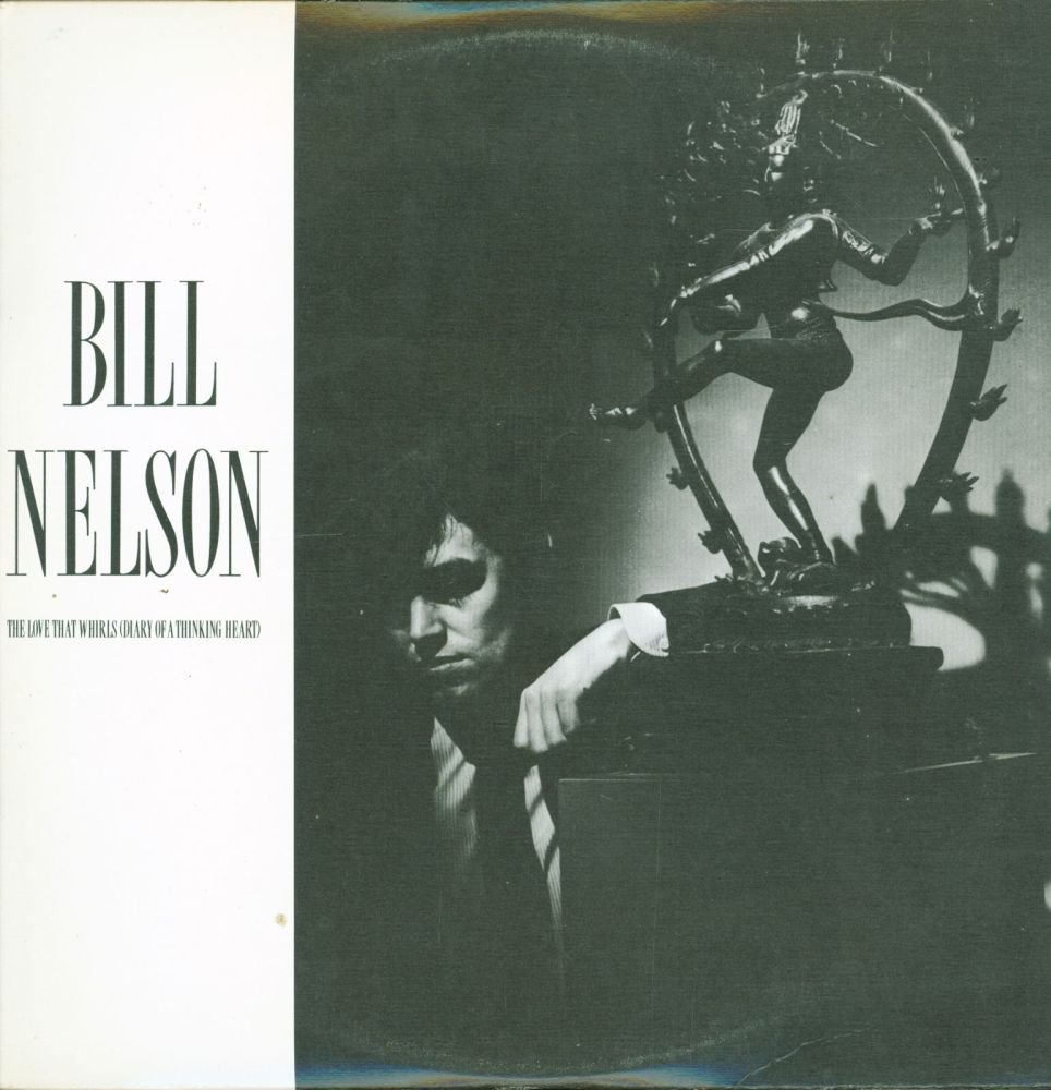 Bill Nelson - Bill Nelson|The Love That Whirls|LP|Vinyl Record (6826 ...