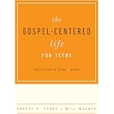 The Gospel-Centered Life (Participant's Guide): Bob Thune, Will Walker ...